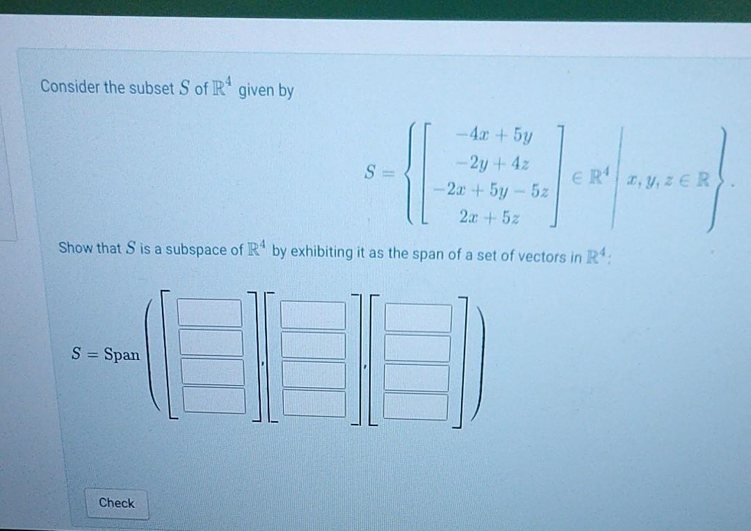 Solved Consider the subset S of R4 given by S - 4x + 5y - 2y | Chegg.com