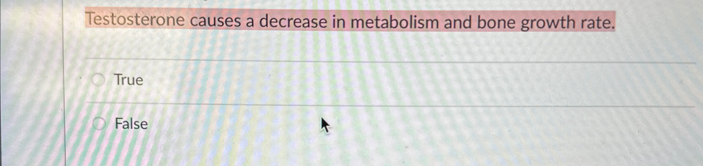 Solved Testosterone causes a decrease in metabolism and bone | Chegg.com