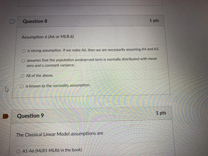 Solved Question 8 1 pts Assumption 6 (A6 or MLR.6) is strong | Chegg.com Solved Question 8 1 pts Assumption 6 (A6 or MLR.6) is strong | Chegg.com
