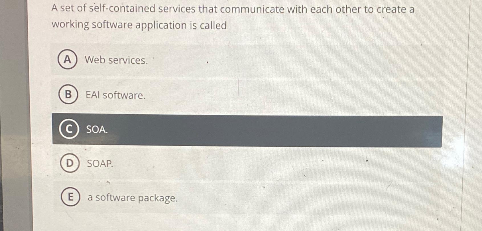 Solved A set of self-contained services that communicate | Chegg.com