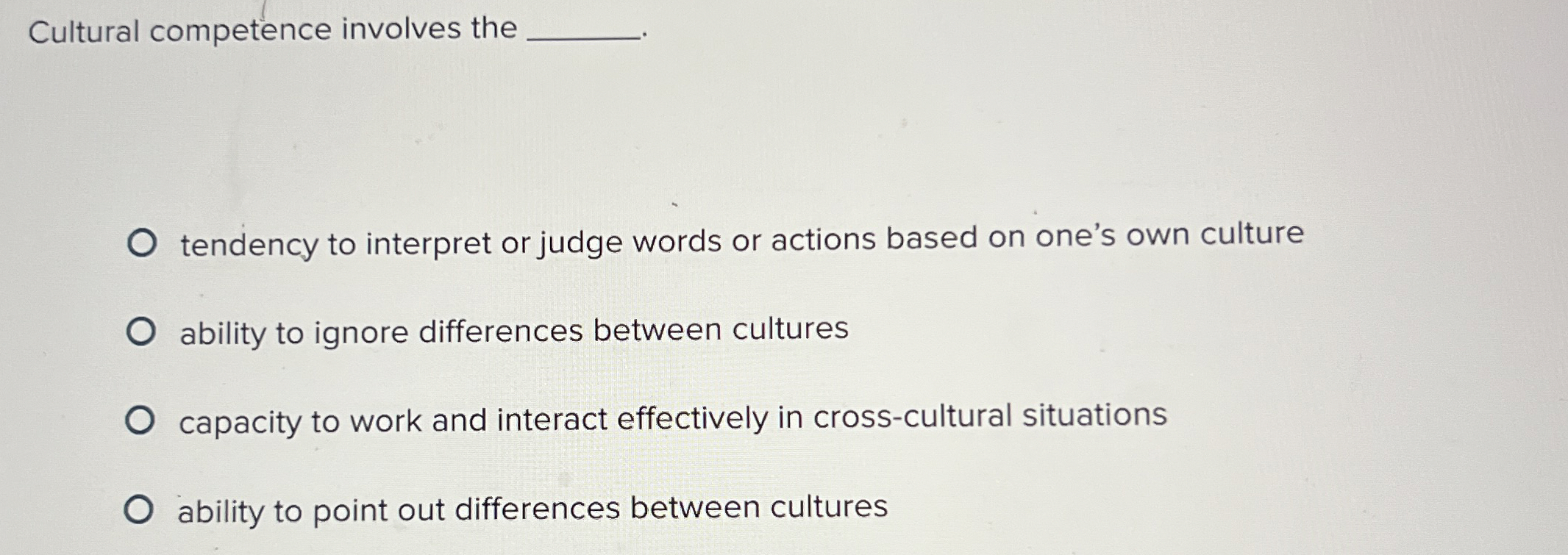 Solved Cultural competence involves thetendency to interpret | Chegg.com