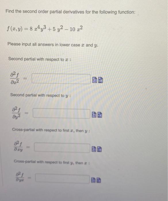Solved Find the second order partial derivatives for the | Chegg.com