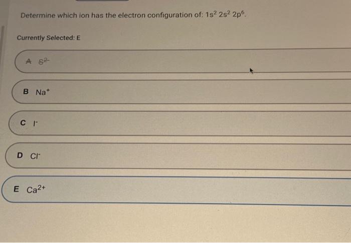 Solved Determine which ion has the electron configuration | Chegg.com