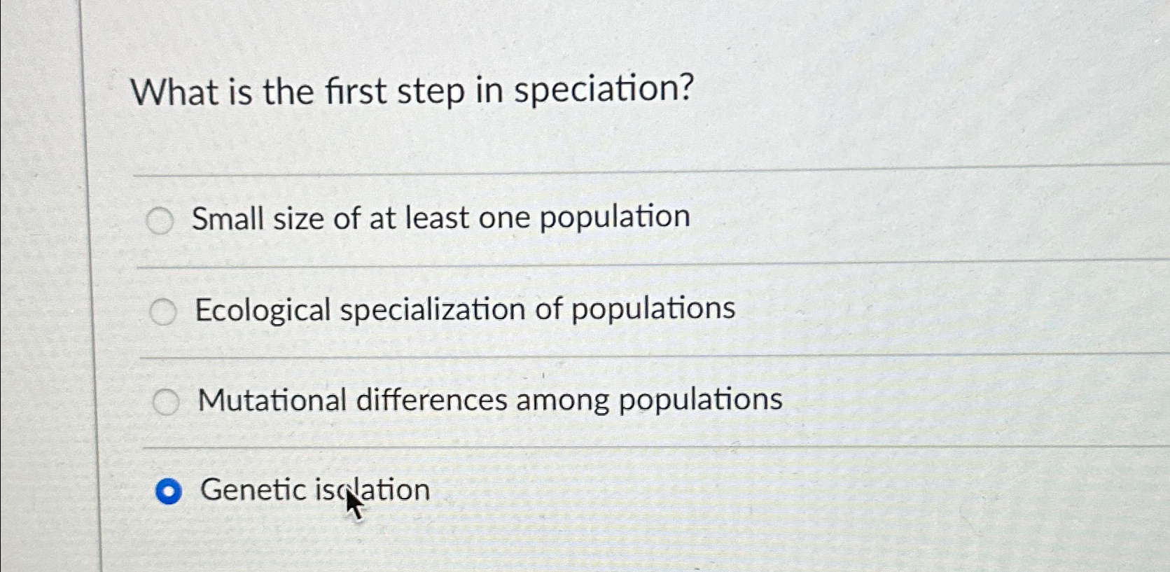 Solved What is the first step in speciation?Small size of at | Chegg.com