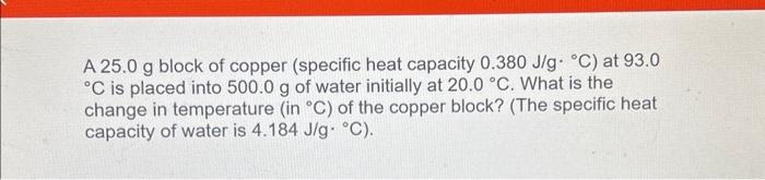 Solved A 25.0 g block of copper (specific heat capacity | Chegg.com