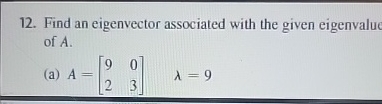 Solved Find an eigenvector associated with the given | Chegg.com