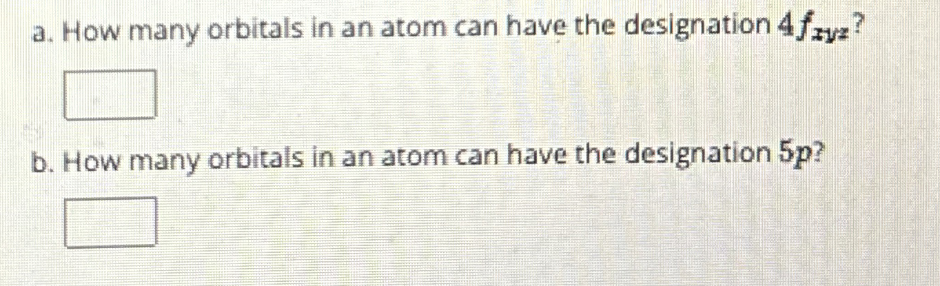 Solved a. ﻿How many orbitals in an atom can have the | Chegg.com