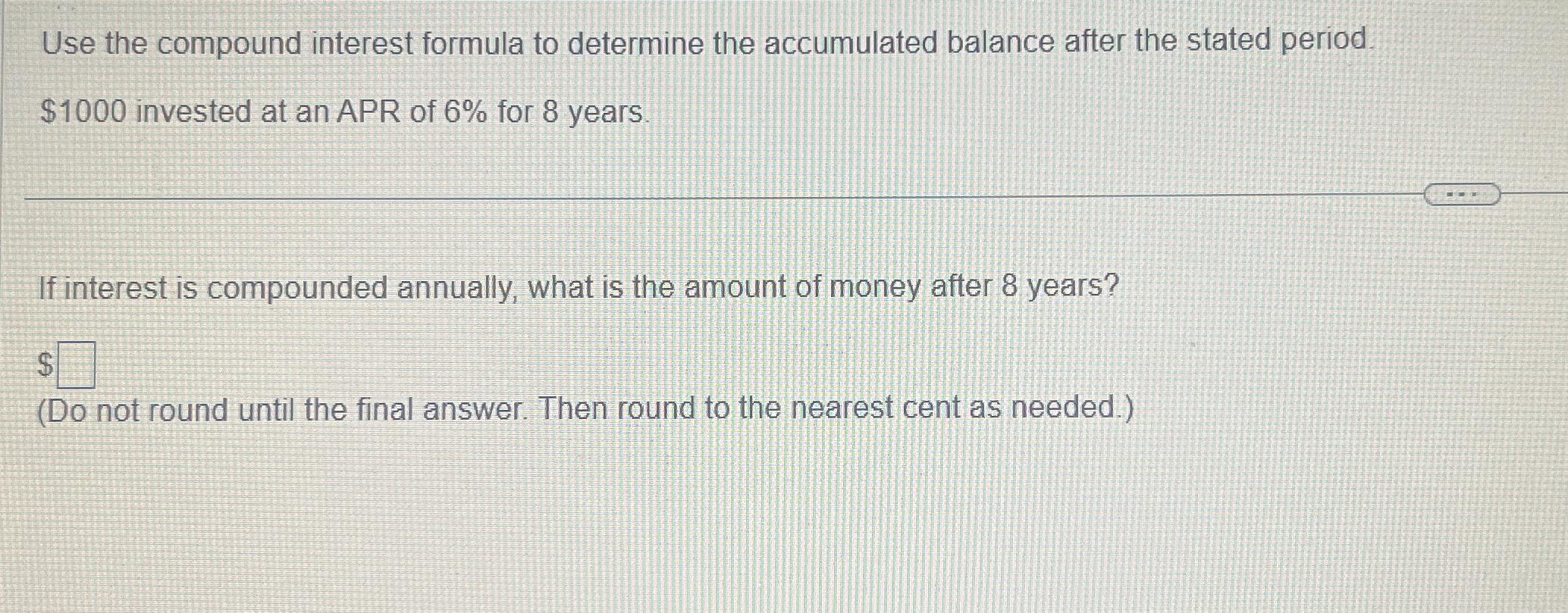 Solved Use the compound interest formula to determine the | Chegg.com