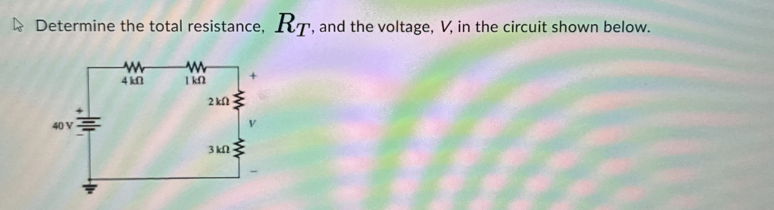Determine the total resistance, RT, ﻿and the voltage, | Chegg.com