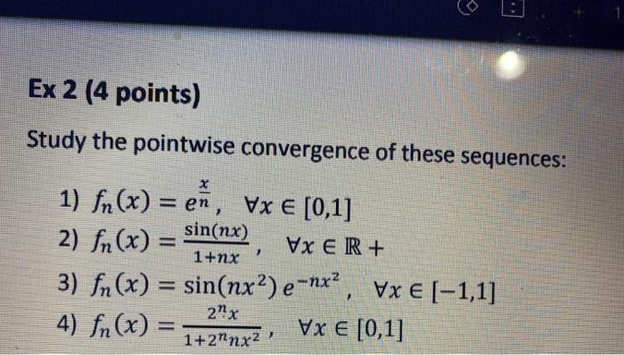 Solved Ex 2 (4 points) Study the pointwise convergence of | Chegg.com