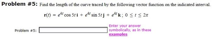 Solved roblem \#5: Find the length of the curve traced by | Chegg.com