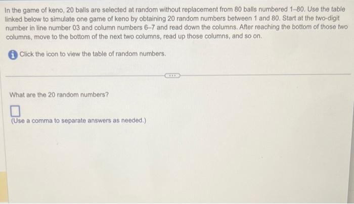 Solved In the game of keno, 20 balls are selected at random | Chegg.com