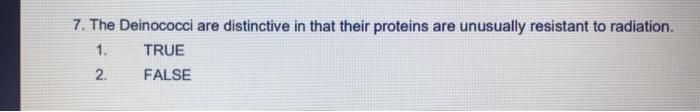 Solved 7. The Deinococci are distinctive in that their | Chegg.com