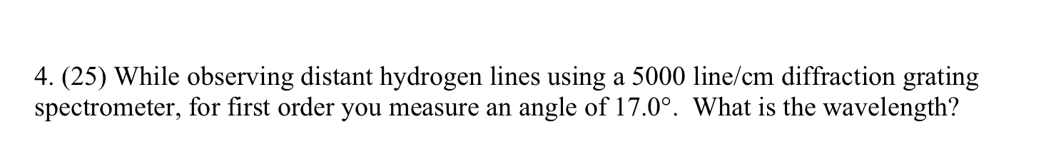Solved 25 ﻿while Observing Distant Hydrogen Lines Using A