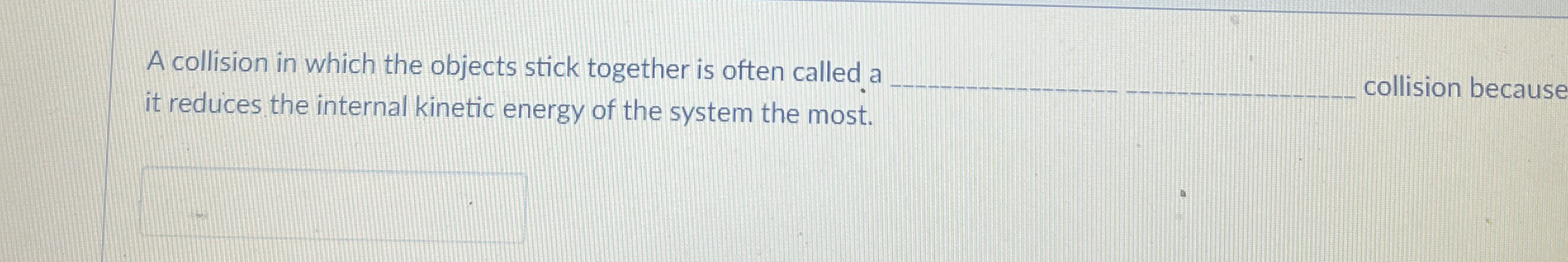 Solved A collision in which the objects stick together is | Chegg.com