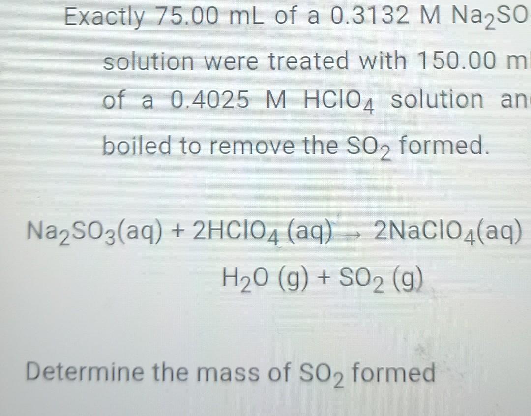 Solved Exactly 75.00 mL of a 0.3132 M Na2SO solution were | Chegg.com
