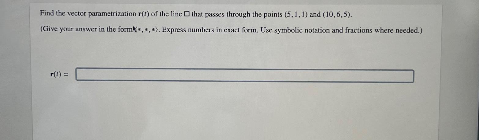 Solved Find the vector parametrization r(t) ﻿of the line | Chegg.com