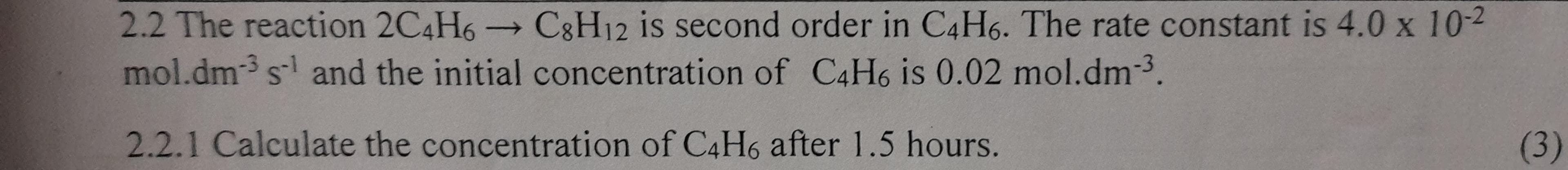 2.2 ﻿The reaction 2C4H6→C8H12 ﻿is second order in | Chegg.com