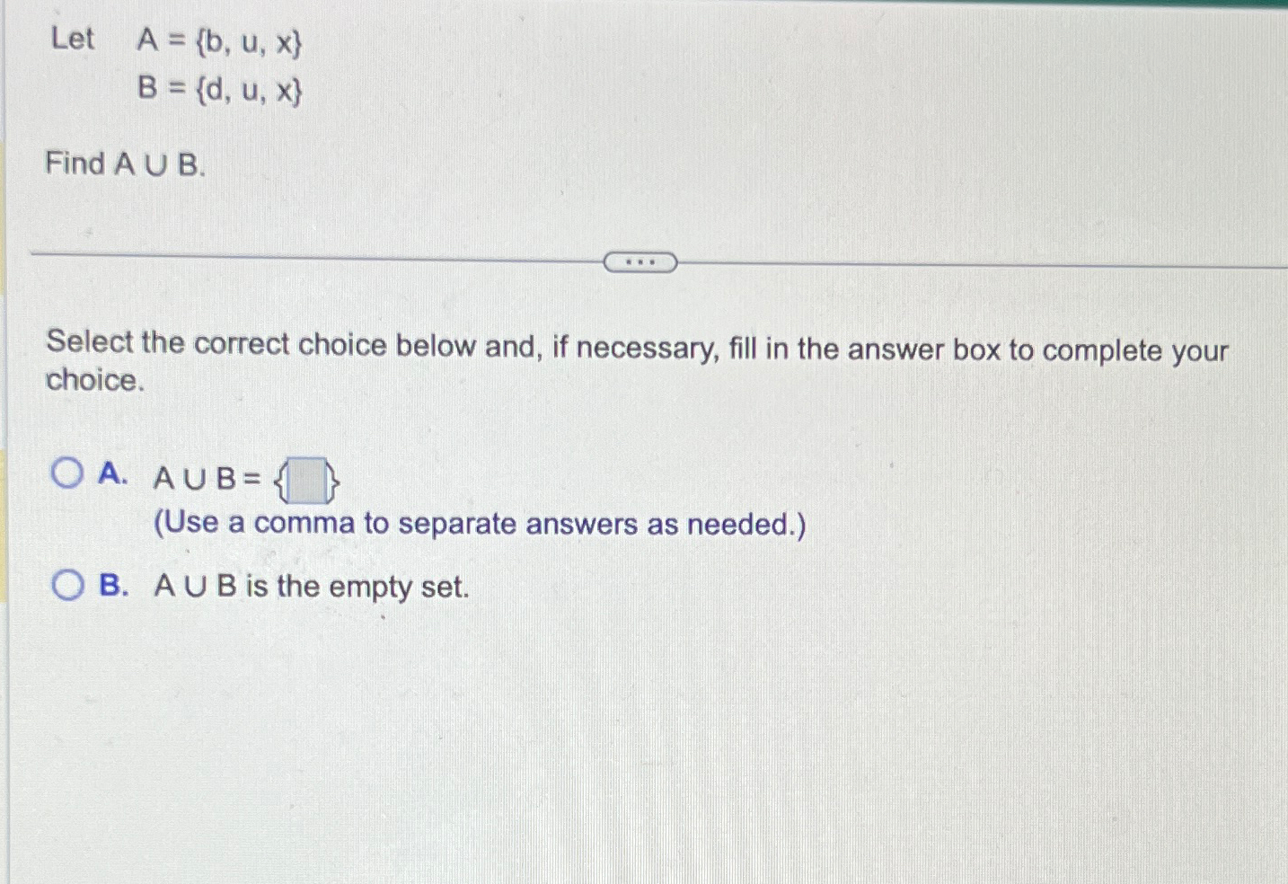Solved LetA={b,u,x}B={d,u,x}Find A∪B.Select the correct | Chegg.com