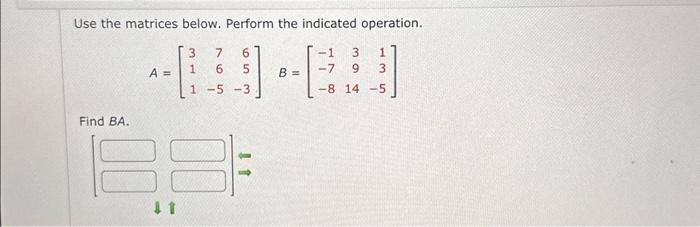Solved Use the matrices below. Perform the indicated | Chegg.com