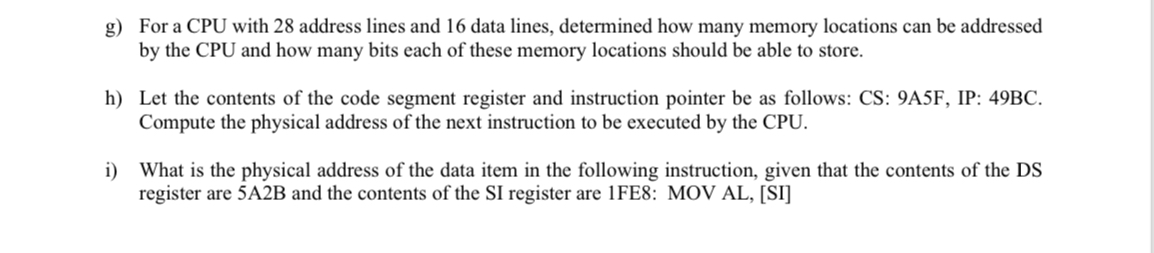 Solved g) ﻿For a CPU with 28 ﻿address lines and 16 ﻿data | Chegg.com