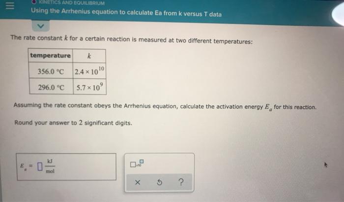 Solved KINETICS AND EQUILIBRIUM Using the Arrhenius equation | Chegg.com