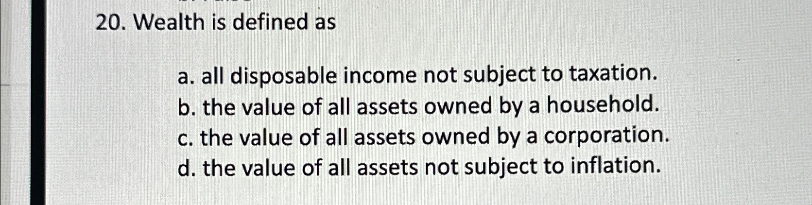 Solved Wealth is defined asa. ﻿all disposable income not | Chegg.com