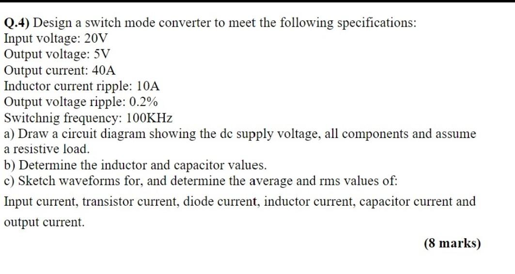 Solved Q.4) Design a switch mode converter to meet the | Chegg.com