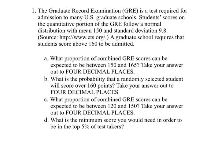 Solved 1. The Graduate Record Examination (GRE) is a test | Chegg.com