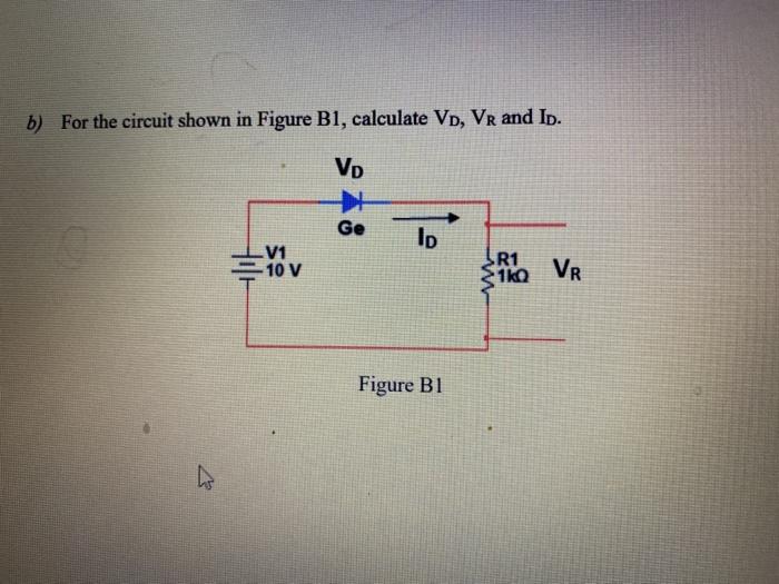 Solved b) For the circuit shown in Figure B1, calculate VD, | Chegg.com