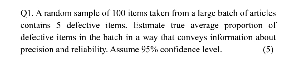 Solved Q1. ﻿A random sample of 100 ﻿items taken from a large | Chegg.com