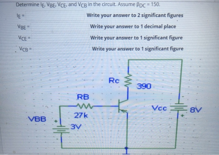 Solved Determine lĘ, VBE, VCE, and VCB in the circuit. | Chegg.com
