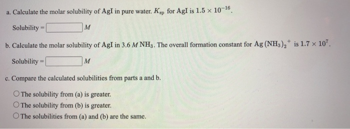 Solved a. Calculate the molar solubility of AgI in pure | Chegg.com