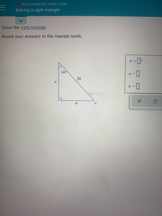 Solved O TRIGONOMETRIC FUNCTIONS Solving a right triangle | Chegg.com