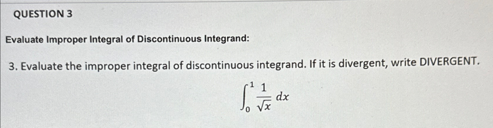 Solved QUESTION 3Evaluate Improper Integral of Discontinuous | Chegg.com Solved QUESTION 3Evaluate Improper Integral of Discontinuous | Chegg.com