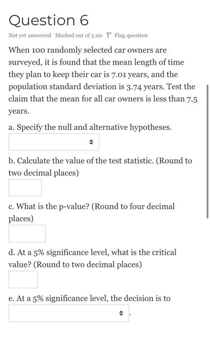 Solved Question 6 Not yet answered Marked out of 5.00 P Flag | Chegg.com