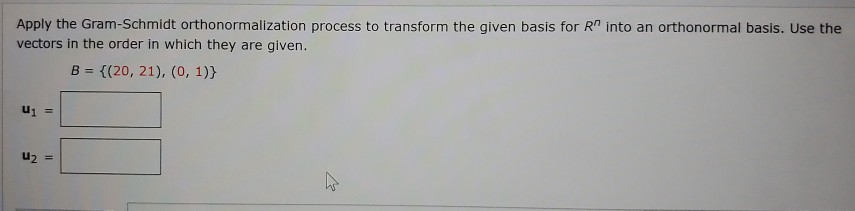 Solved Apply the Gram-Schmidt orthonormalization process to | Chegg.com