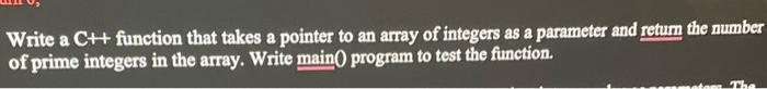 Solved Write a C++ function that takes a pointer to an array | Chegg.com