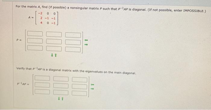 Solved For the matrix A, find (If possible) a nonsingular | Chegg.com
