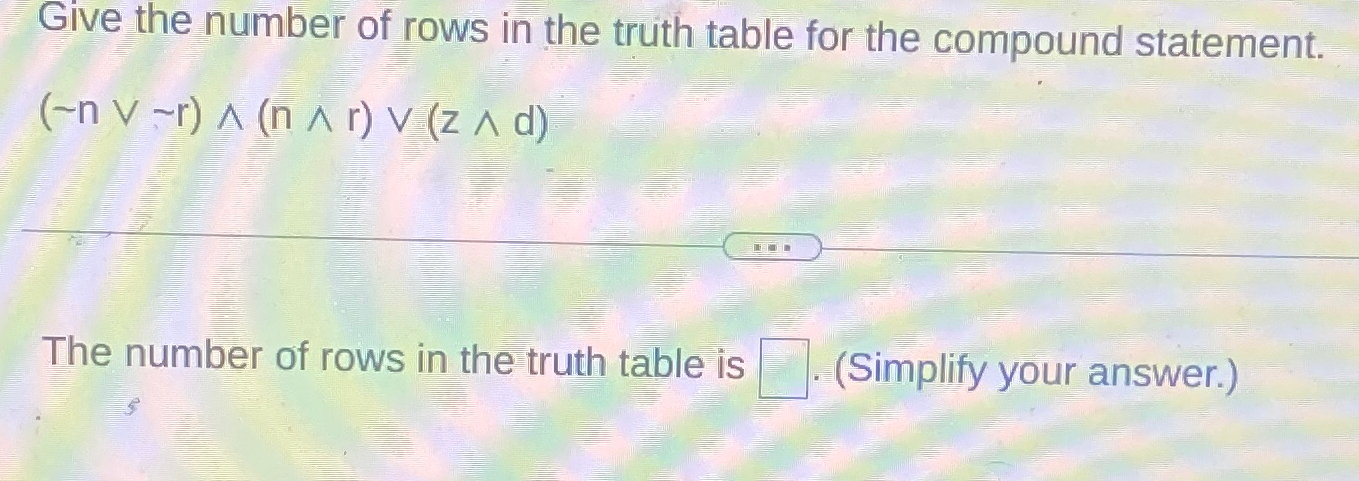 Solved Give the number of rows in the truth table for the | Chegg.com