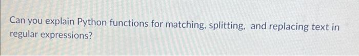 Solved Can you explain Python functions for matching, | Chegg.com