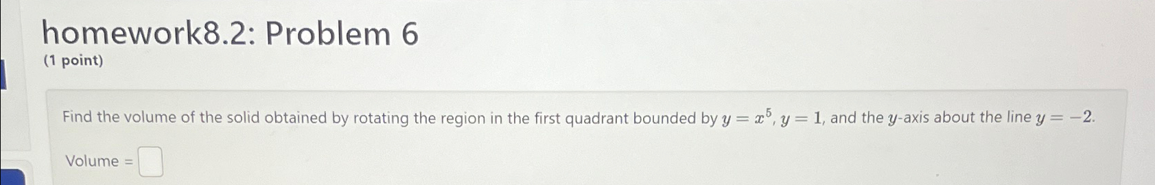 Solved homework8.2: Problem 6(1 ﻿point)Find the volume of | Chegg.com