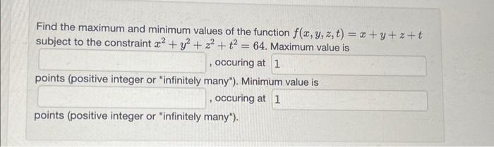 Solved Find the maximum and minimum values of the function | Chegg.com