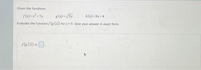 Solved Given the functions: f(x)=x3+7xg(x)=5xh(x)=9x+4 | Chegg.com