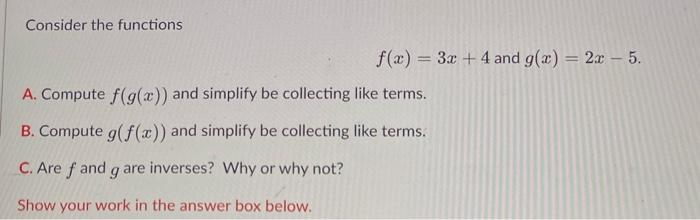 Solved Consider the functions f(x)=3x+4 and g(x)=2x−5 A. | Chegg.com