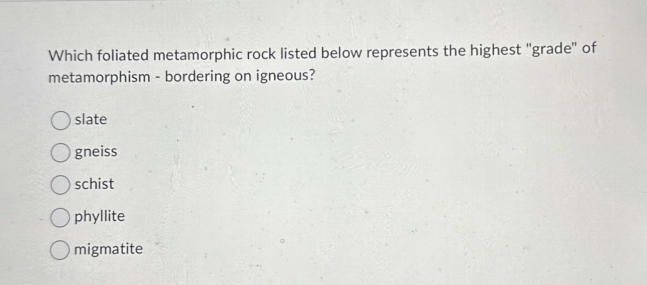 Solved Which foliated metamorphic rock listed below | Chegg.com