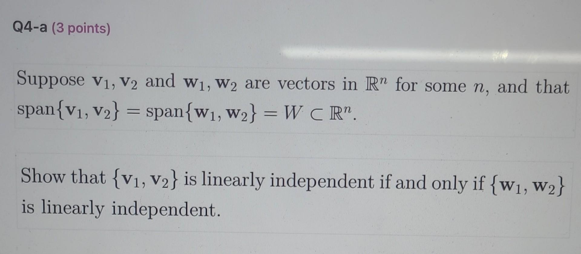 Solved Suppose v1,v2 and w1,w2 are vectors in Rn for some n, | Chegg.com