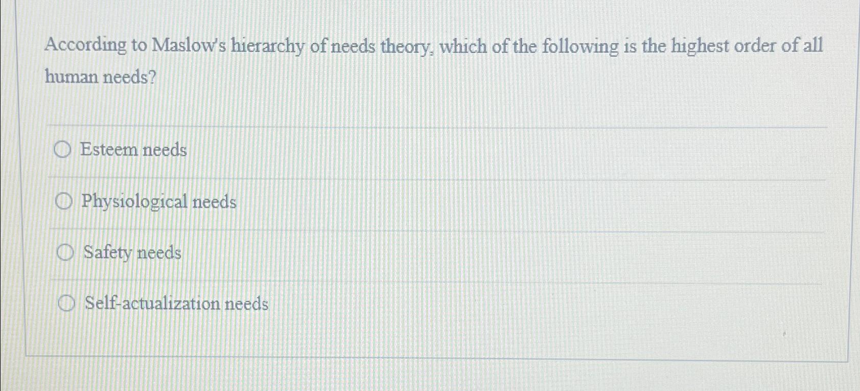 Solved According to Maslow's hierarchy of needs theory, | Chegg.com