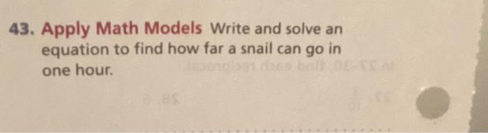 Solved A snail can move 120ft in 43 h.43. Apply Math Models | Chegg.com