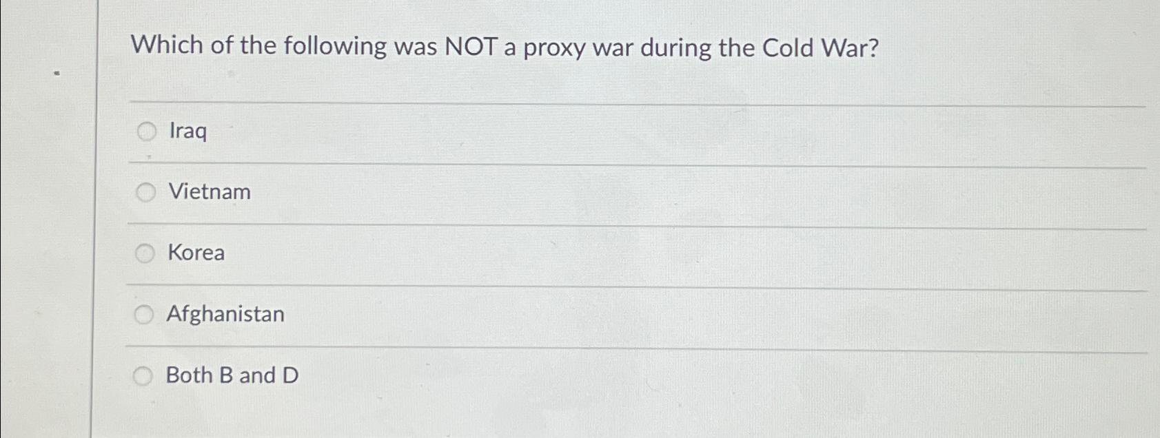 Solved Which of the following was NOT a proxy war during the | Chegg.com